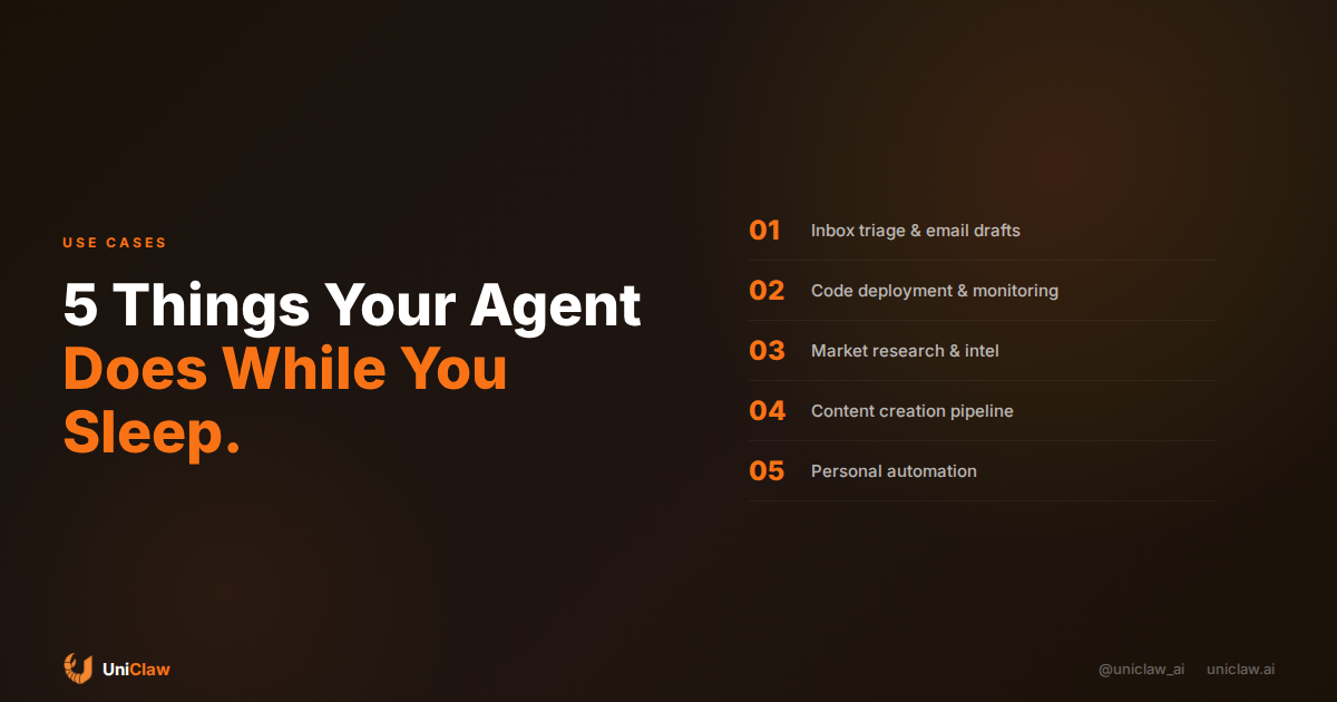 5 Things Your AI Agent Can Do While You Sleep — UniClaw Blog